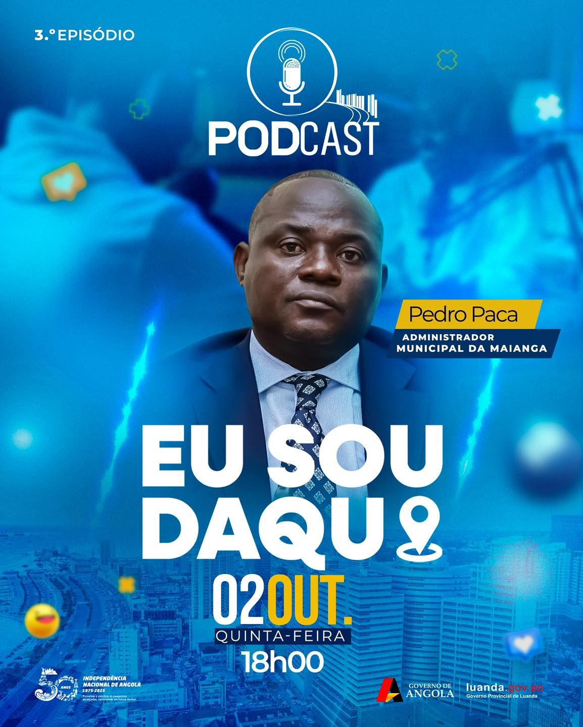 PODCAST “EU SOU DAQUI” - ADMINISTRADOR MUNICIPAL DA MAIANGA PARTICIPA ...
